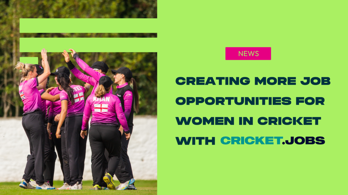 Creating more work opportunities for women in cricket with Cricket Jobs